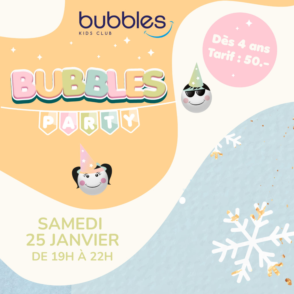 BUBBLES PARTY - JANVIER 2025 ️ - Bubbles Kids Club