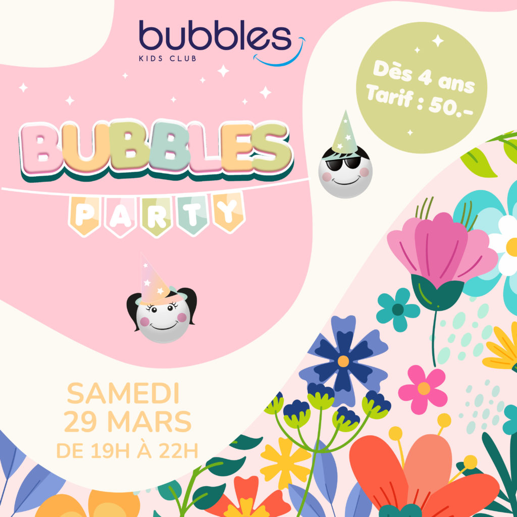BUBBLES PARTY - MARS 2025 🌷 - Bubbles Kids Club